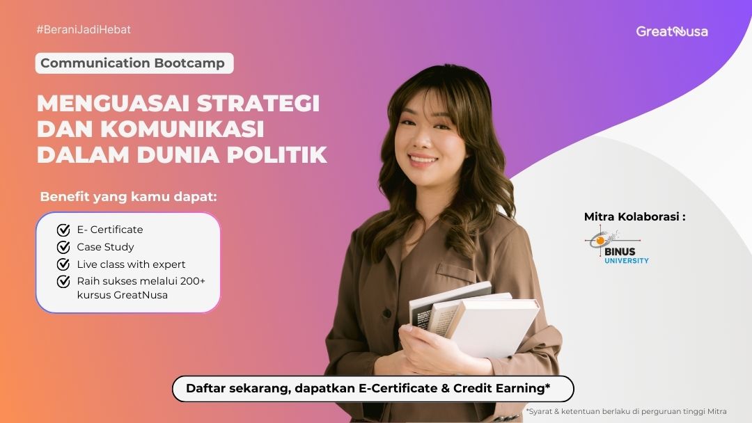 Communication Bootcamp: MENGUASAI STRATEGI DAN KOMUNIKASI DALAM DUNIA POLITIK - GreatNusa